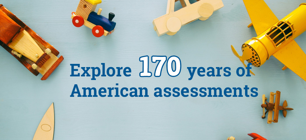 Explore 170 years of American assessments | Renaissance